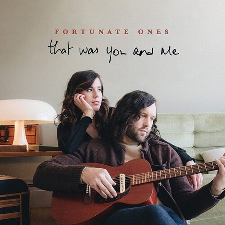 The Fortunate Ones - That Was You & Me